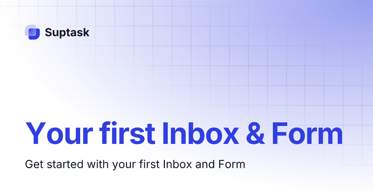 Your first Inbox & Form | Suptask