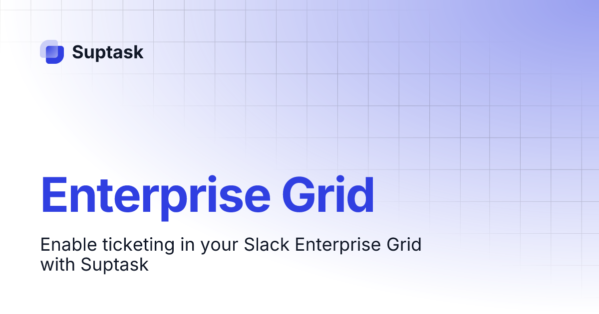 Enterprise Grid | Suptask